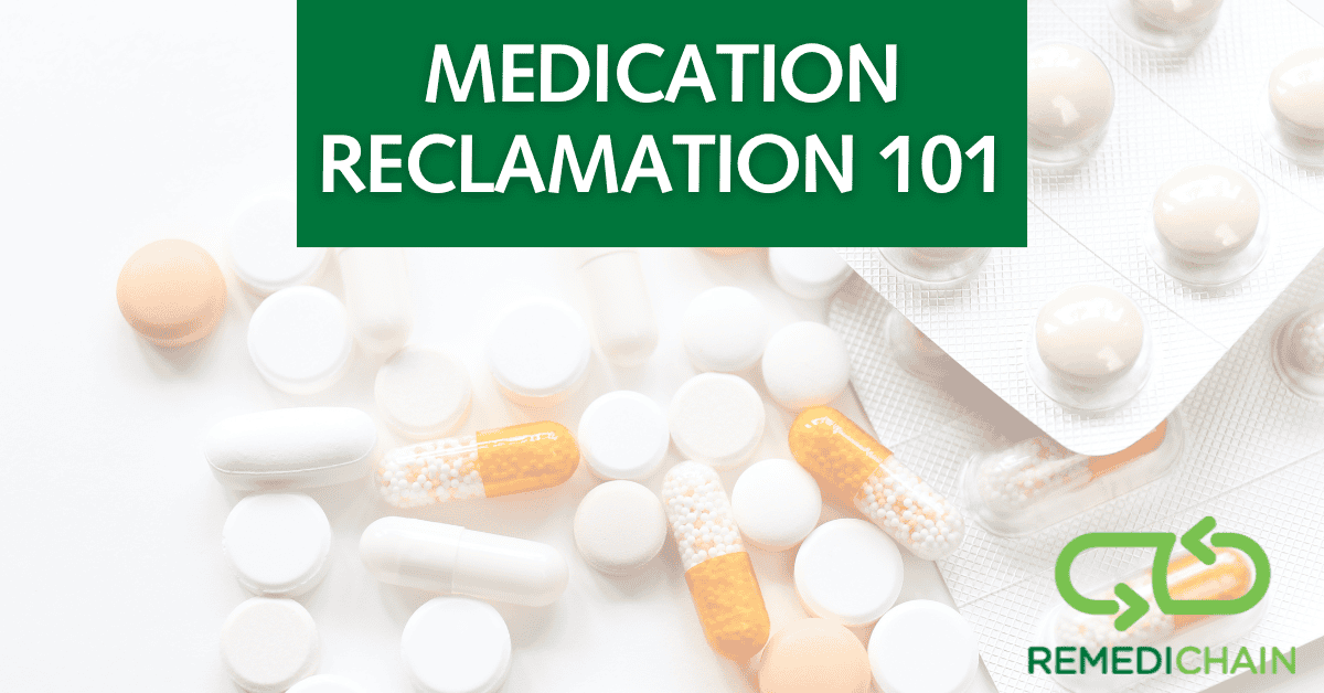 Medication Reclamation 101: Reducing Waste, Saving Lives - Remedichain